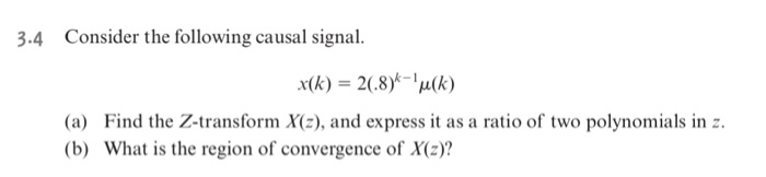 Solved 3.4 Consider the following causal signal. (a) Find | Chegg.com