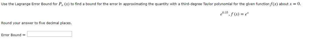 Solved Use the Lagrange Error Bound for P (x) to find a | Chegg.com