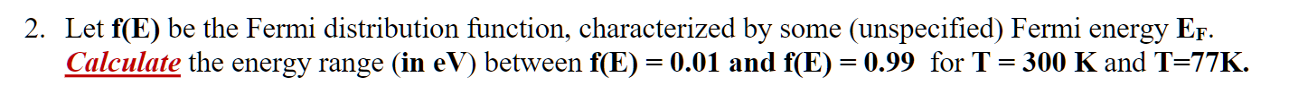 Solved 2. Let f(E) be the Fermi distribution function, | Chegg.com