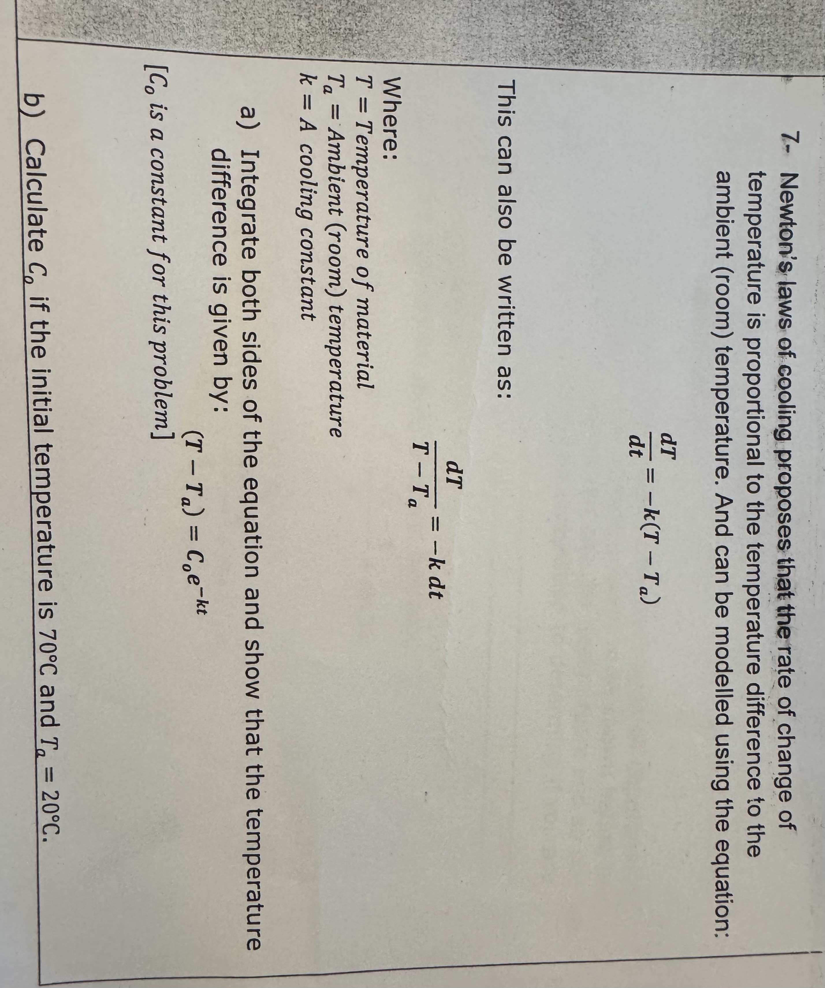 Solved 7- ﻿Newton's laws of ﻿cooling proposes that the rate | Chegg.com