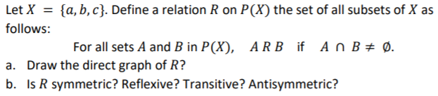 Solved = Let X {a,b,c}. Define a relation R on P(X) the set | Chegg.com