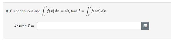 Solved If f is continuous and ∫08f(x)dx=40, find | Chegg.com