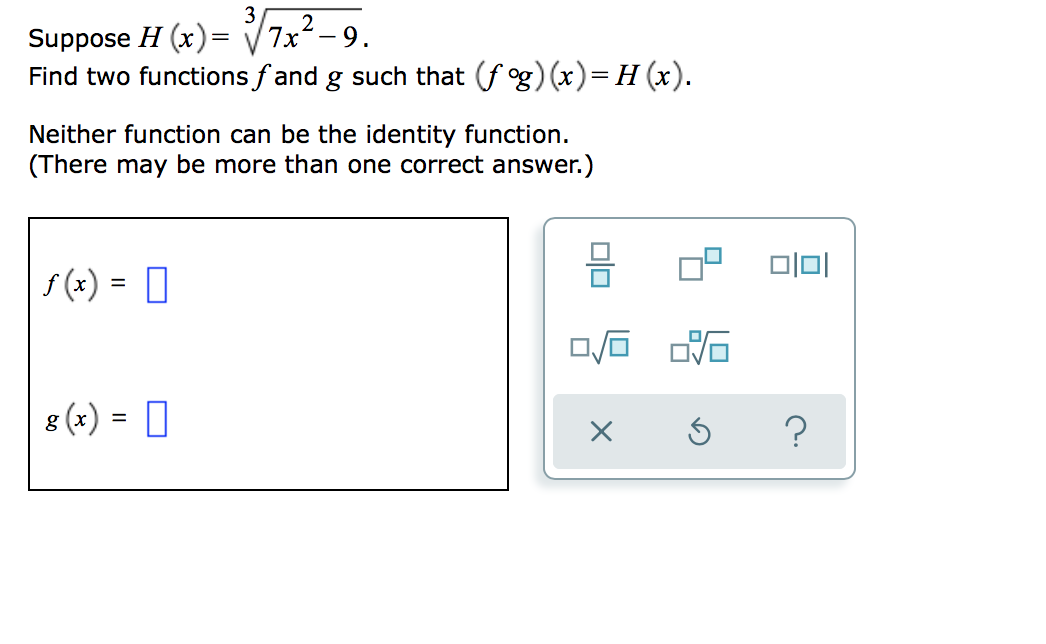 Solved Suppose H (x)= 7x2-9. Find two functions f and g such | Chegg.com