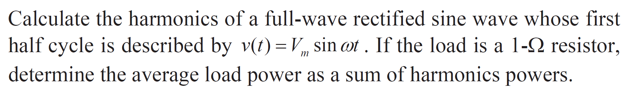 Solved Calculate the harmonics of a full-wave rectified sine | Chegg.com