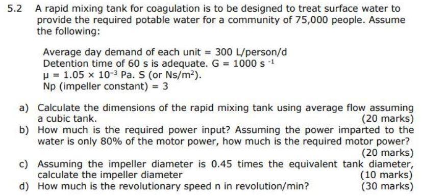 Solved 5.2 A rapid mixing tank for coagulation is to be | Chegg.com