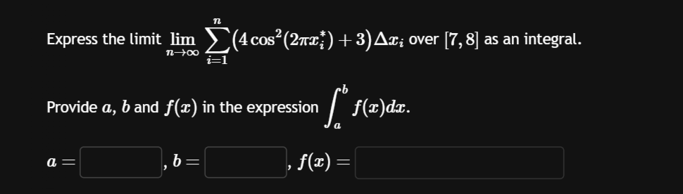 Solved Express the limit limn→∞∑i=1n(4cos2(2πxi∗)+3)Δxi over | Chegg.com
