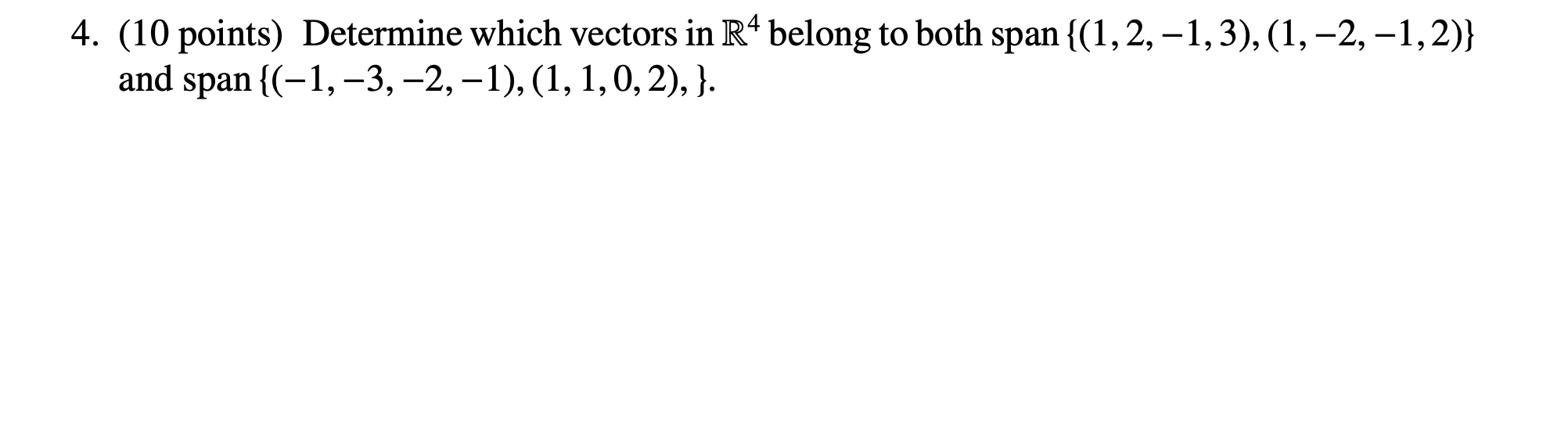 Solved 4. (10 points) Determine which vectors in R4 belong | Chegg.com