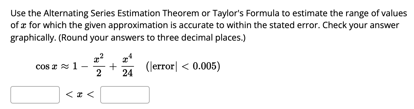 Solved Use the Alternating Series Estimation Theorem or | Chegg.com