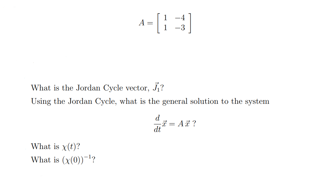 Solved A= -4 -3 What is the Jordan Cycle vector, ? Using the | Chegg.com