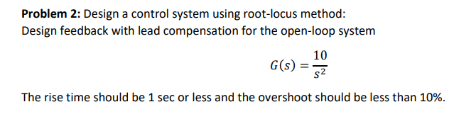 Solved Problem 2: Design a control system using root-locus | Chegg.com