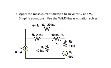 6. Apply the mesh current method to solve for I5 and | Chegg.com