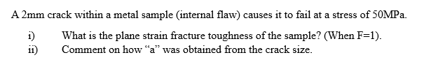 A 2 mm crack within a metal sample (internal flaw) | Chegg.com
