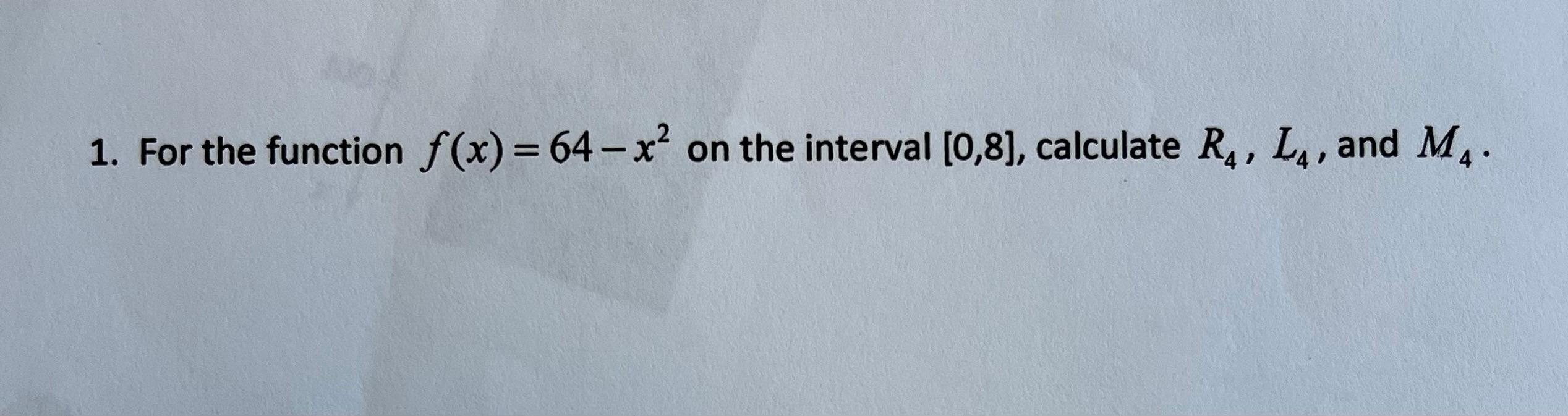 Solved 1. For the function f(x)=64−x2 on the interval [0,8], | Chegg.com