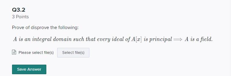Solved Q3.2 3 Points Prove of disprove the following: A is | Chegg.com