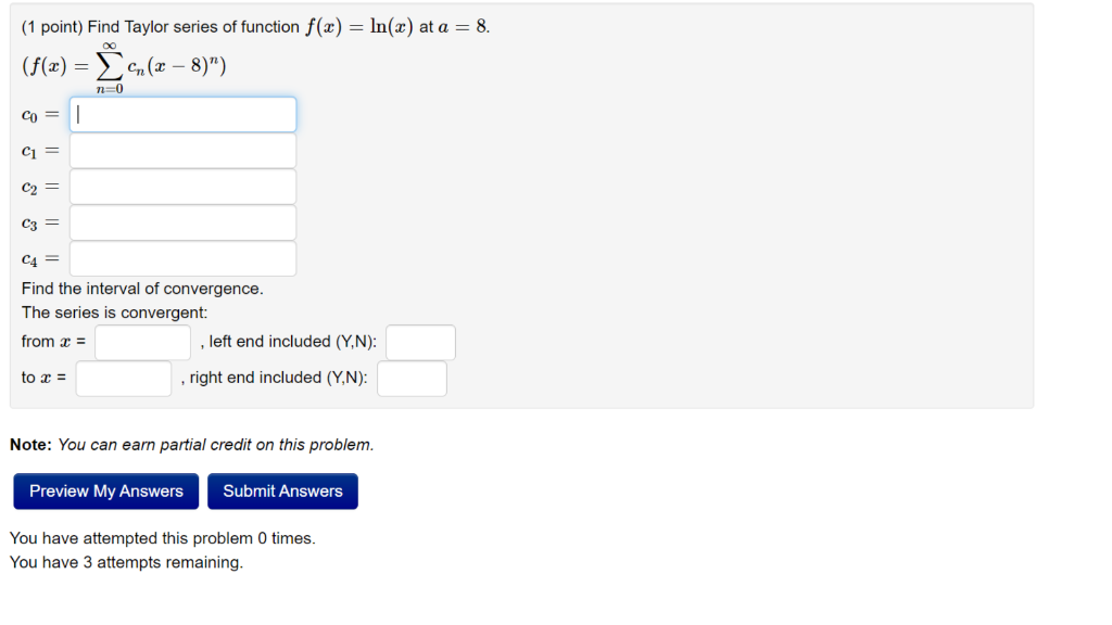 Solved (1 point) Find Taylor series of function f(x)=ln(x) | Chegg.com