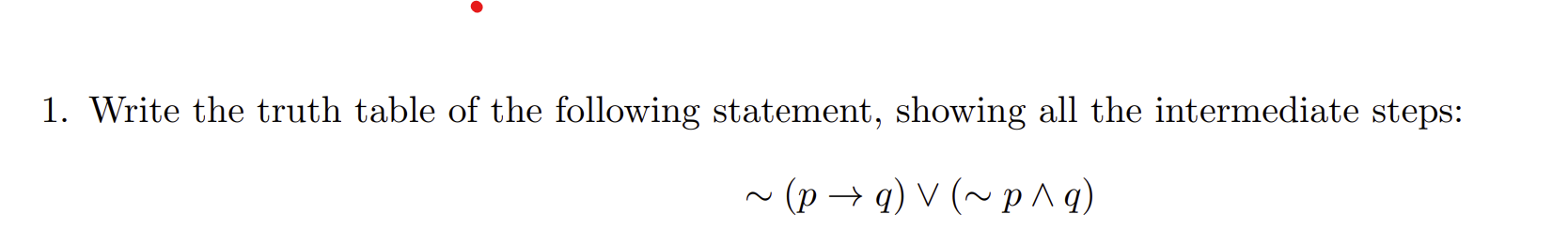 Solved 1. Write the truth table of the following statement, | Chegg.com