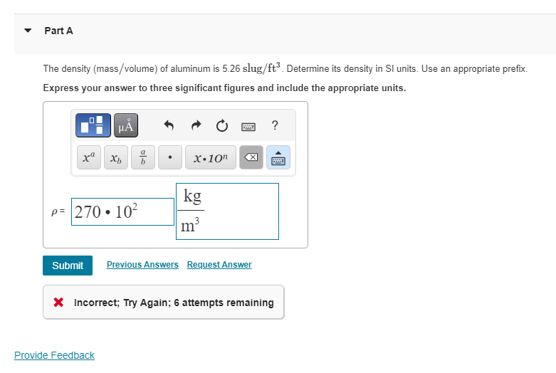 Solved Part A\\nThe density (mass/volume) of aluminum is | Chegg.com Solved Part A\\nThe density (mass/volume) of aluminum is | Chegg.com