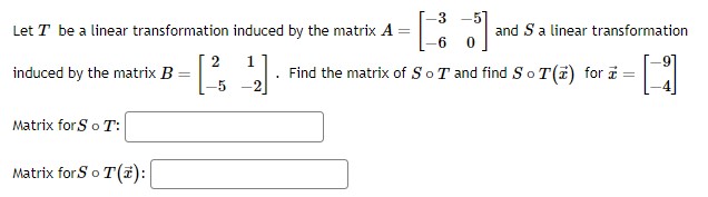 Solved Let T Be A Linear Transformation Induced By The