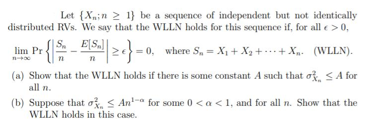 Solved Let {Xn;n > 1} be a sequence of independent but not | Chegg.com