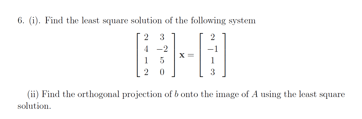 Solved 6. (i). Find the least square solution of the | Chegg.com