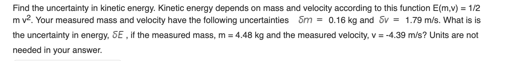Solved = Find the uncertainty in kinetic energy. Kinetic | Chegg.com