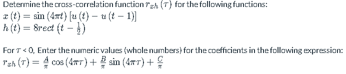 Solved Determine the cross-correlation function γxh(τ) for | Chegg.com