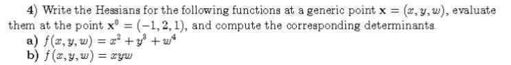 Solved 4) Write the Hessians for the following functions at | Chegg.com