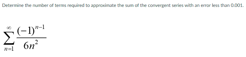 Solved Determine the number of terms required to approximate | Chegg.com