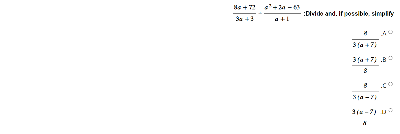 Solved 3a+38a+72÷a+1a2+2a−63 :Divide and, if possible, | Chegg.com