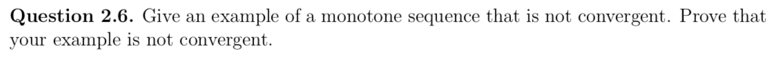 Solved Question 2.6. Give an example of a monotone sequence | Chegg.com