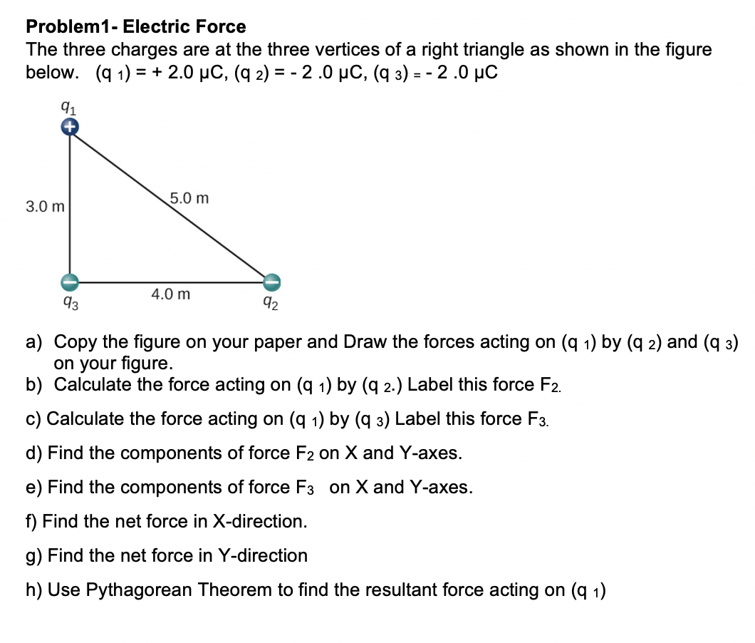 Solved Problem 1 - Electric Force The three charges are at | Chegg.com