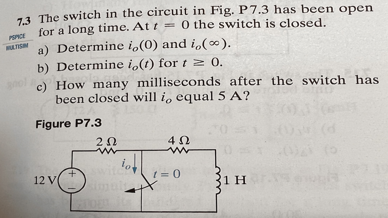 Solved 7.3 The switch in the circuit in Fig. P7.3 has been | Chegg.com