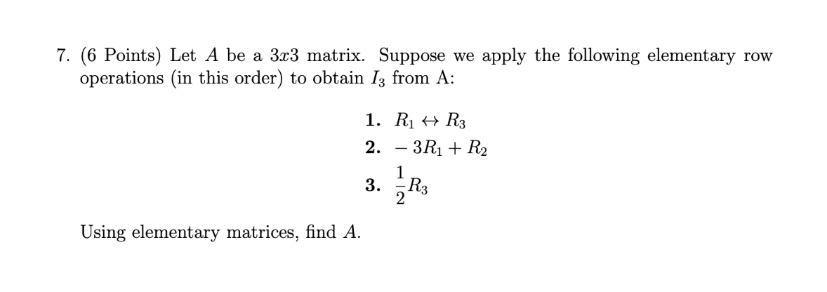 Solved (6 Points) Let A be a 3x3 matrix. Suppose we apply | Chegg.com