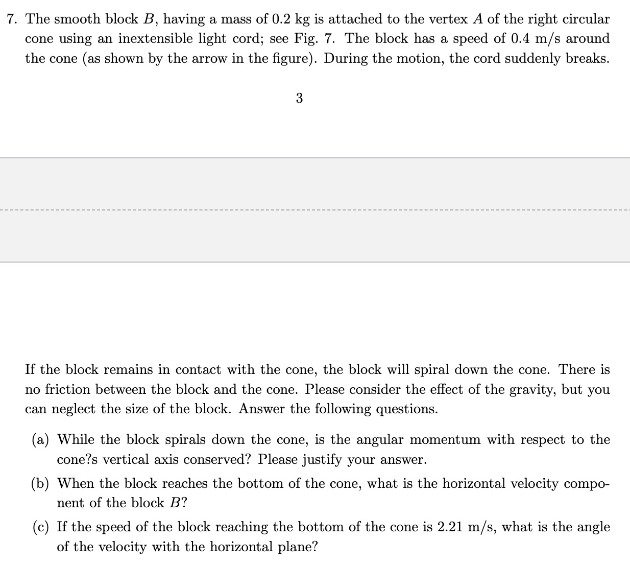 Solved Figure 7: A block moving on a circular cone7. The | Chegg.com