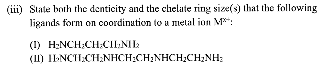 Solved (iii) State both the denticity and the chelate ring | Chegg.com
