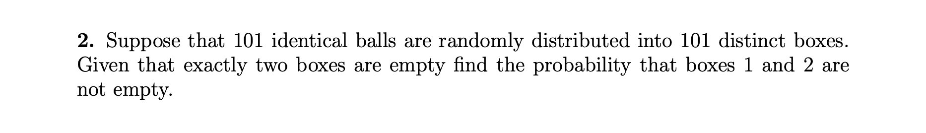 Solved 2. Suppose that 101 identical balls are randomly | Chegg.com