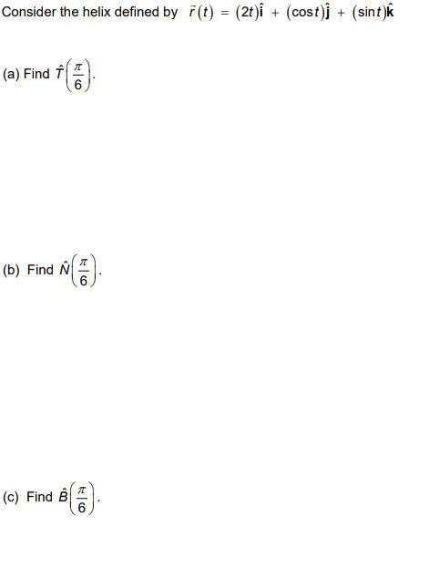 Solved r the helix defined by r(t)=(2t)i^+(cost)j^+(sint)k^ | Chegg.com