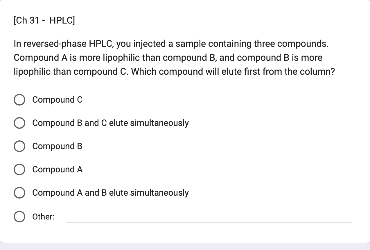 Solved [Ch 31 - ﻿HPLC]In reversed-phase HPLC, ﻿you injected | Chegg.com
