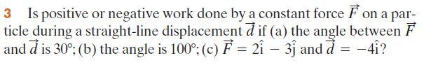 Solved 3 Is positive or negative work done by a constant | Chegg.com