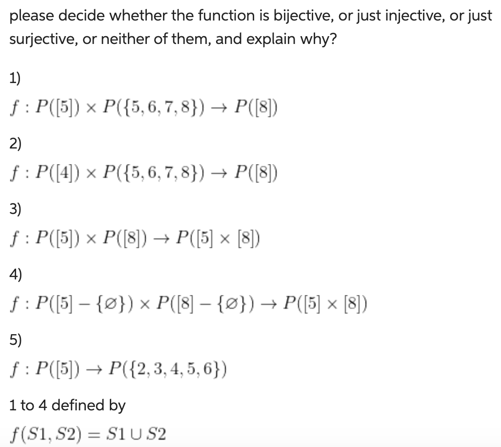 Solved please decide whether the function is bijective, or | Chegg.com