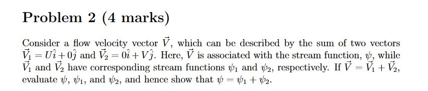Solved Problem 2 (4 marks)Consider a flow velocity vector | Chegg.com Solved Problem 2 (4 marks)Consider a flow velocity vector | Chegg.com