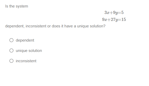 Solved Is the system3x+9y=59x+27y=15dependent, inconsistent | Chegg.com