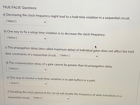 Solved TRUE/FALSE Questions: a) Decreasing the clock | Chegg.com