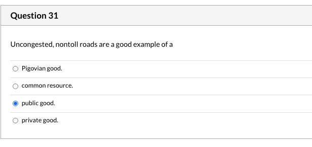 Solved Question 31 Uncongested, nontoll roads are a good | Chegg.com