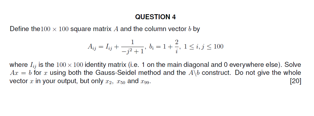 Solved QUESTION 4 Define the 100 x 100 square matrix A and | Chegg.com