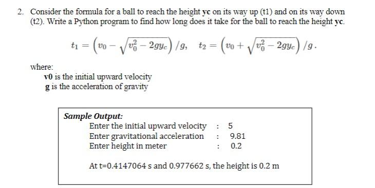 [Solved]: 2. Consider the formula for a ball to reach the