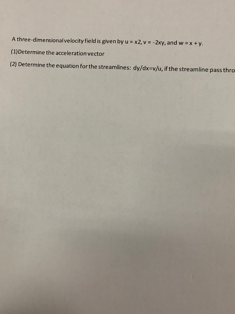 Solved A three-dimensional velocity field is given by u = | Chegg.com
