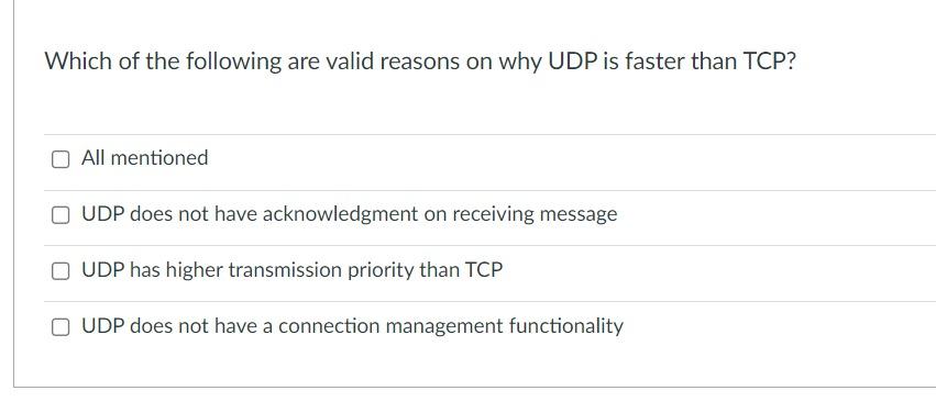 Solved Which of the following are valid reasons on why UDP | Chegg.com