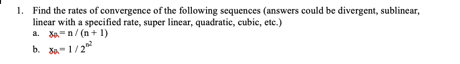 Solved 1. Find the rates of convergence of the following | Chegg.com
