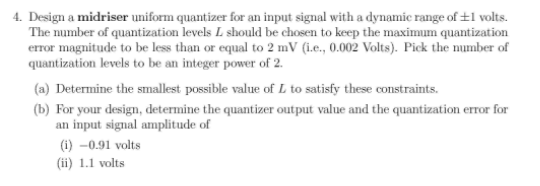 Solved 4. Design a midriser uniform quantizer for an input | Chegg.com